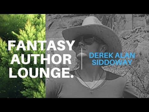 The Fantasy Author Lounge #8 - Derek Alan Siddoway | Ben Galley
